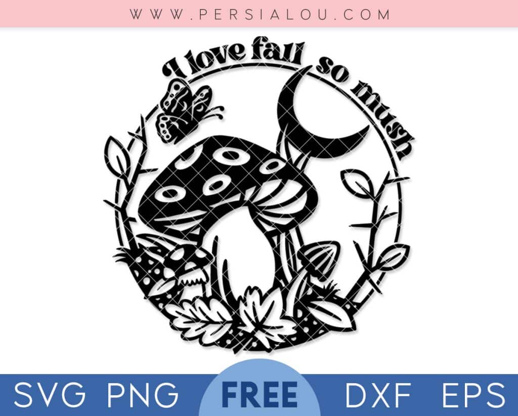 Free "I Love Fall So Mush" Cottagecore Mushroom SVG